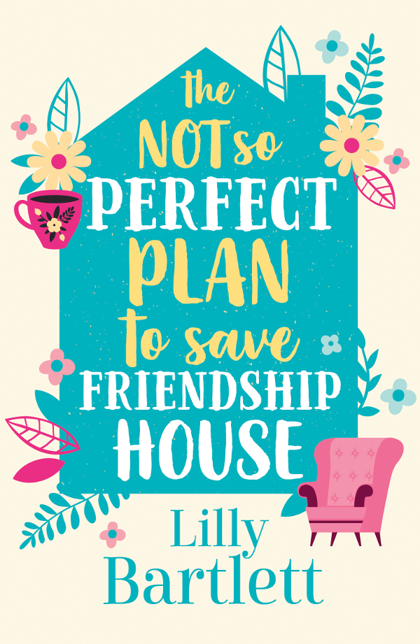 BOOK REVIEW: The Not So Perfect Plan to Save Friendship House by Lilly ...